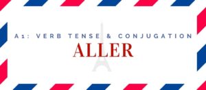 Aller Conjugation In The Present Tense [+10 Examples & Quiz] | Language ...