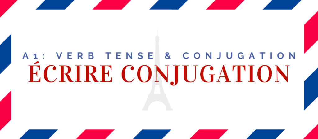 Écrire Conjugation In The Present Tense [+10 Examples & Quiz ...