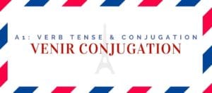 Venir Conjugation In The Present Tense [+9 Examples & Quiz] | Language ...
