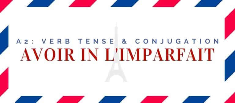 Avoir Conjugation In The Imparfait [+6 Examples & Quiz] | Language Atlas