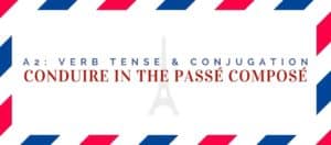 Conduire Conjugation In The Passé Composé | Language Atlas