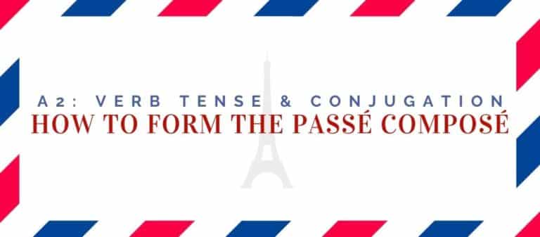 How To Form The Passé Composé: The Essential Guide In 2023 | Language Atlas