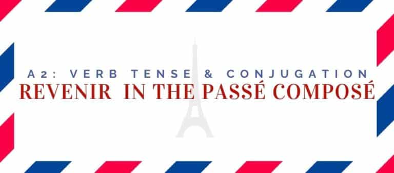 Revenir Conjugation In The Passé Composé [+6 Examples & Quiz ...
