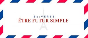 Être Futur Simple Conjugation [+12 Examples] | Language Atlas