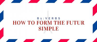 How To Form The Futur Simple [+5 Examples & Quiz] | Language Atlas