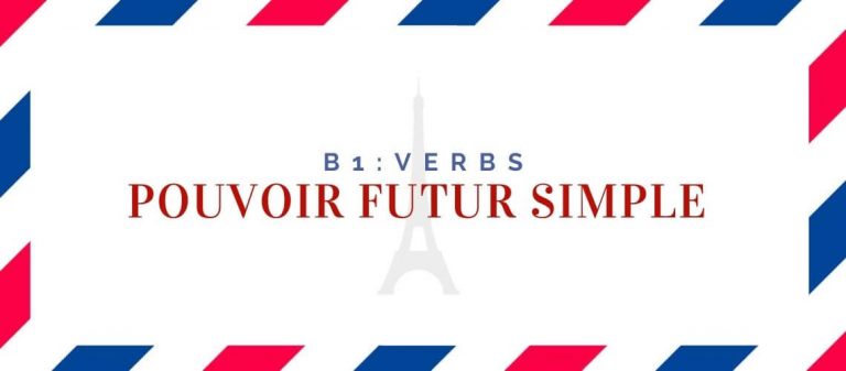 Pouvoir Futur Simple Conjugation [+11 Examples & Quiz] | Language Atlas